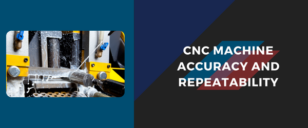 Accuracy and Repeatability in CNC Machining